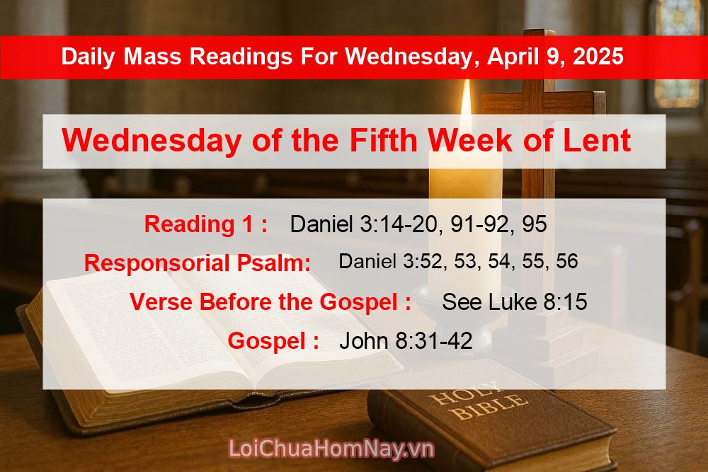 Daily Mass Readings For Wednesday, April 9, 2025 (Readings, Gospel, and Reflection)