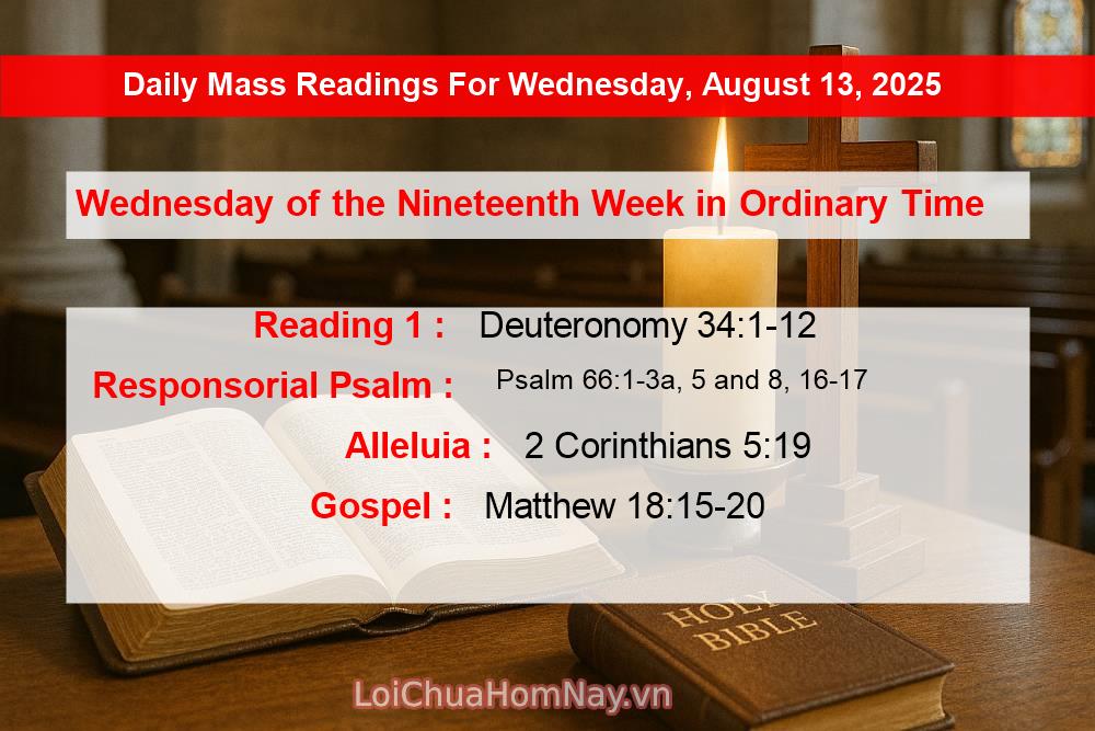 Daily Mass Readings For Wednesday, August 13, 2025 (Readings, Gospel, and Reflection)